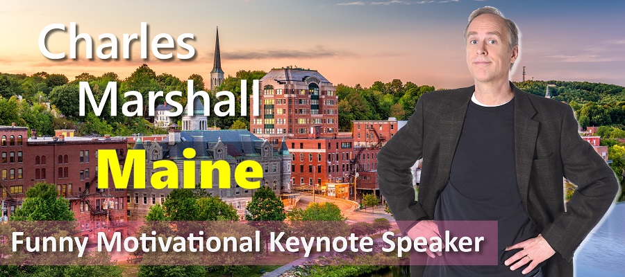 Maine Funny Motivational Keynote Speaker - Charles Marshall