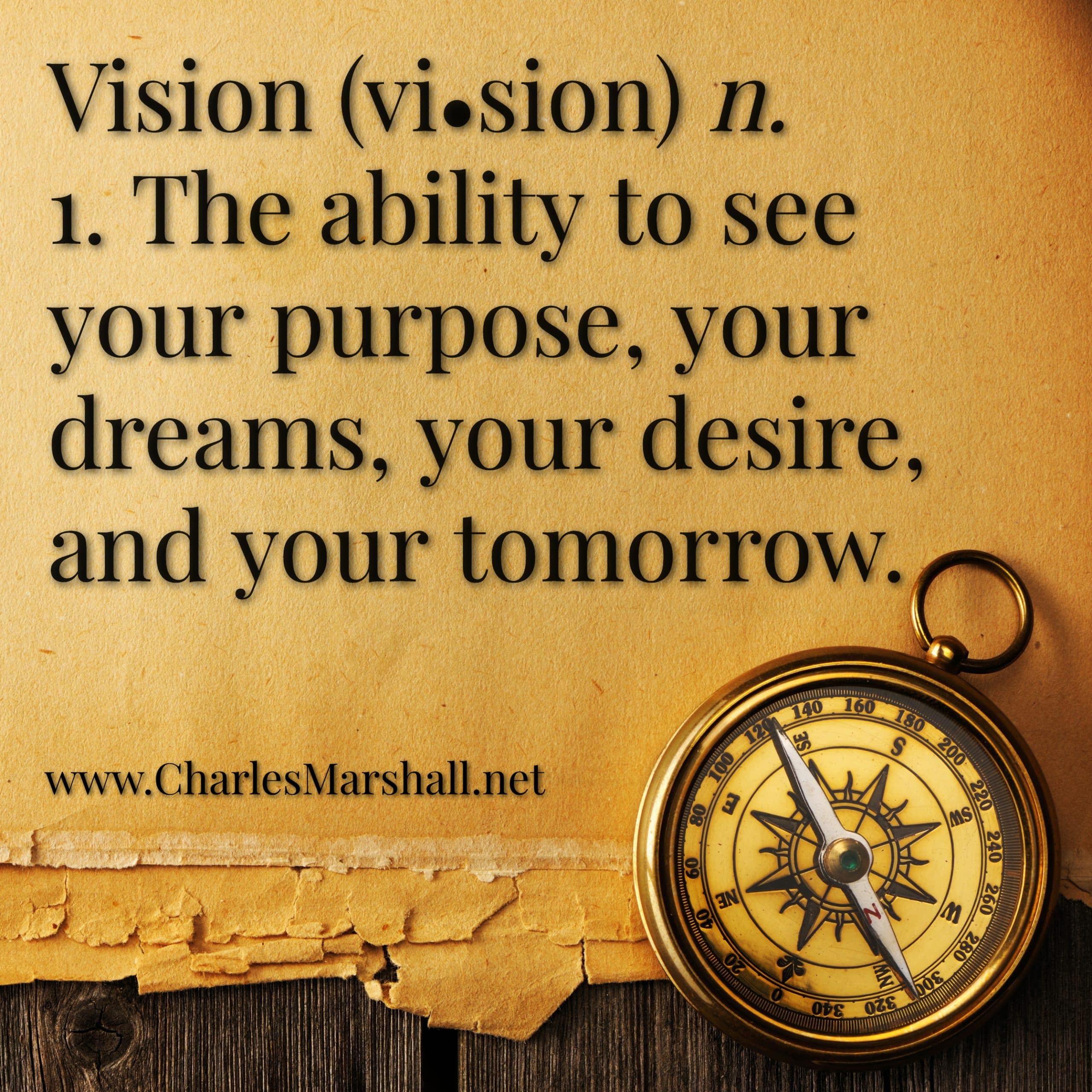 Monday Motivation-Vision: The ability to see your purpose - Charles ...